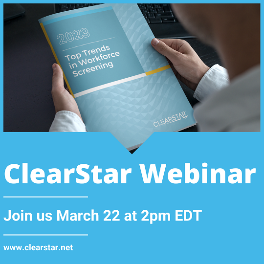 ClearStar Offers Free Webinar About “2023 Top Trends in Workforce ...