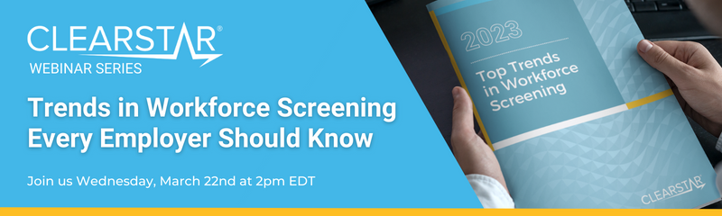 Free ClearStar Webinar Examines Workforce Screening Trends Employers ...